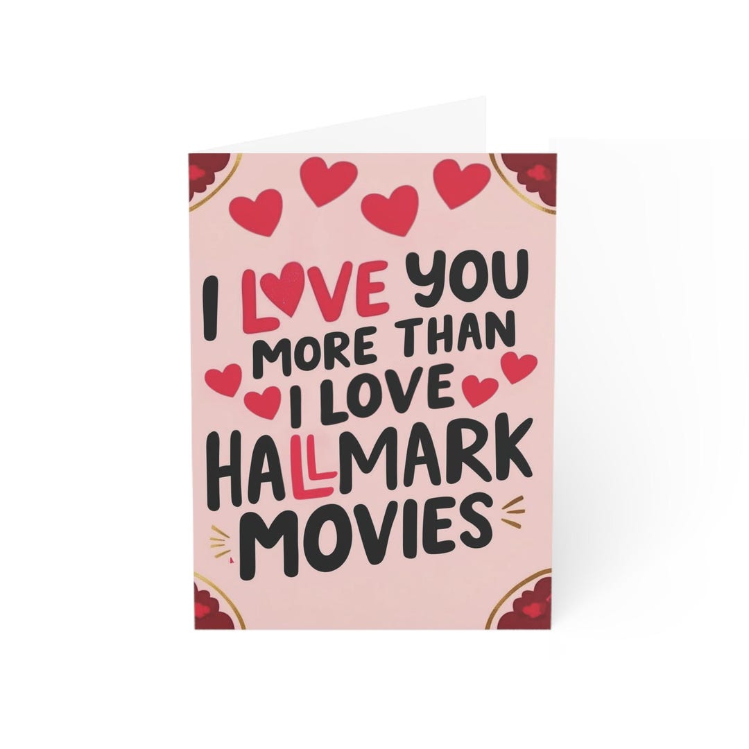 I Love You More Than I Love Hallmark Movies Funny Valentines Day Card ...