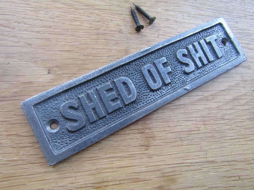 SHED OF SHIT Cast Iron Vintage Rustic Wall Door Plaque Sign Notice ...