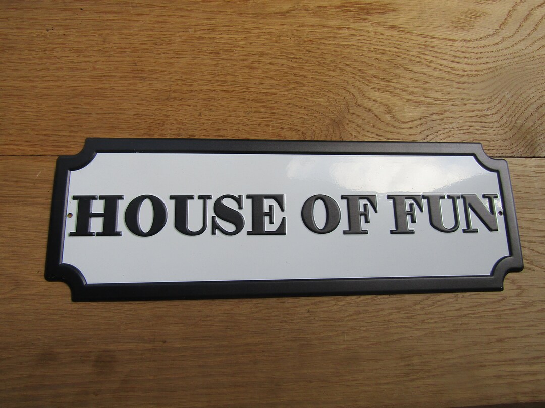 Vintage Retro Plaque Sign HOUSE OF FUN Metal White and Black Notice ...