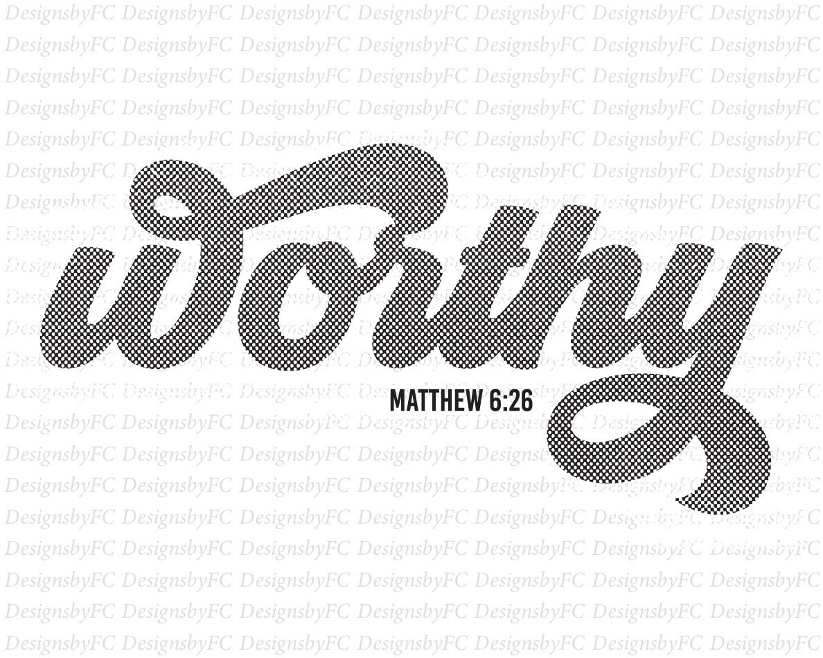 Worthy SVG, Christian SVG, Jesus Svg, Cricut, and Silhouette Cut Files ...