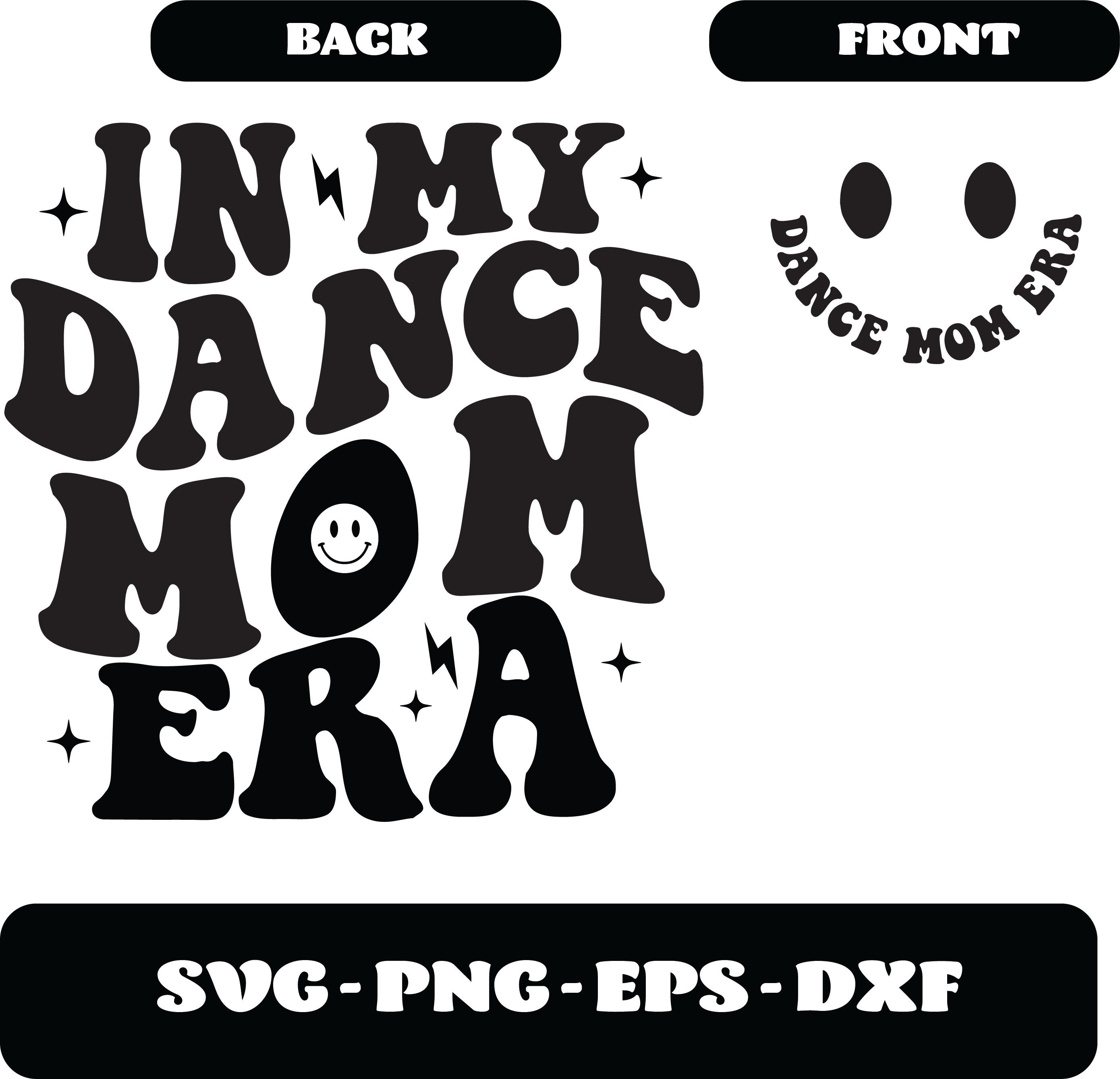 In My Dance Mom Era Svg, in My Mom Era Svg Png, Dance Mom Svg, Dance ...
