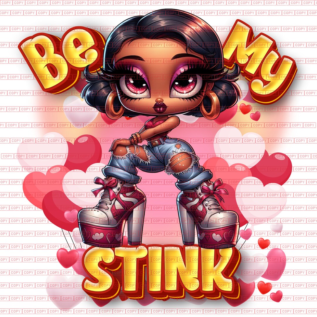 Be My Stink Urban Heart Princess Trap Designs Sublimation Instant