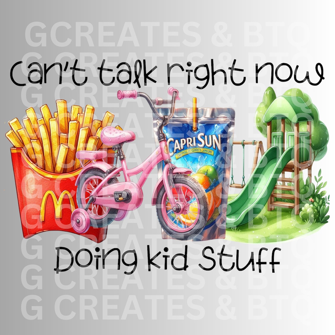 Can’t Talk Right Now Doing Kid Stuff GIRL Version, PNG, DIGITAL File ...