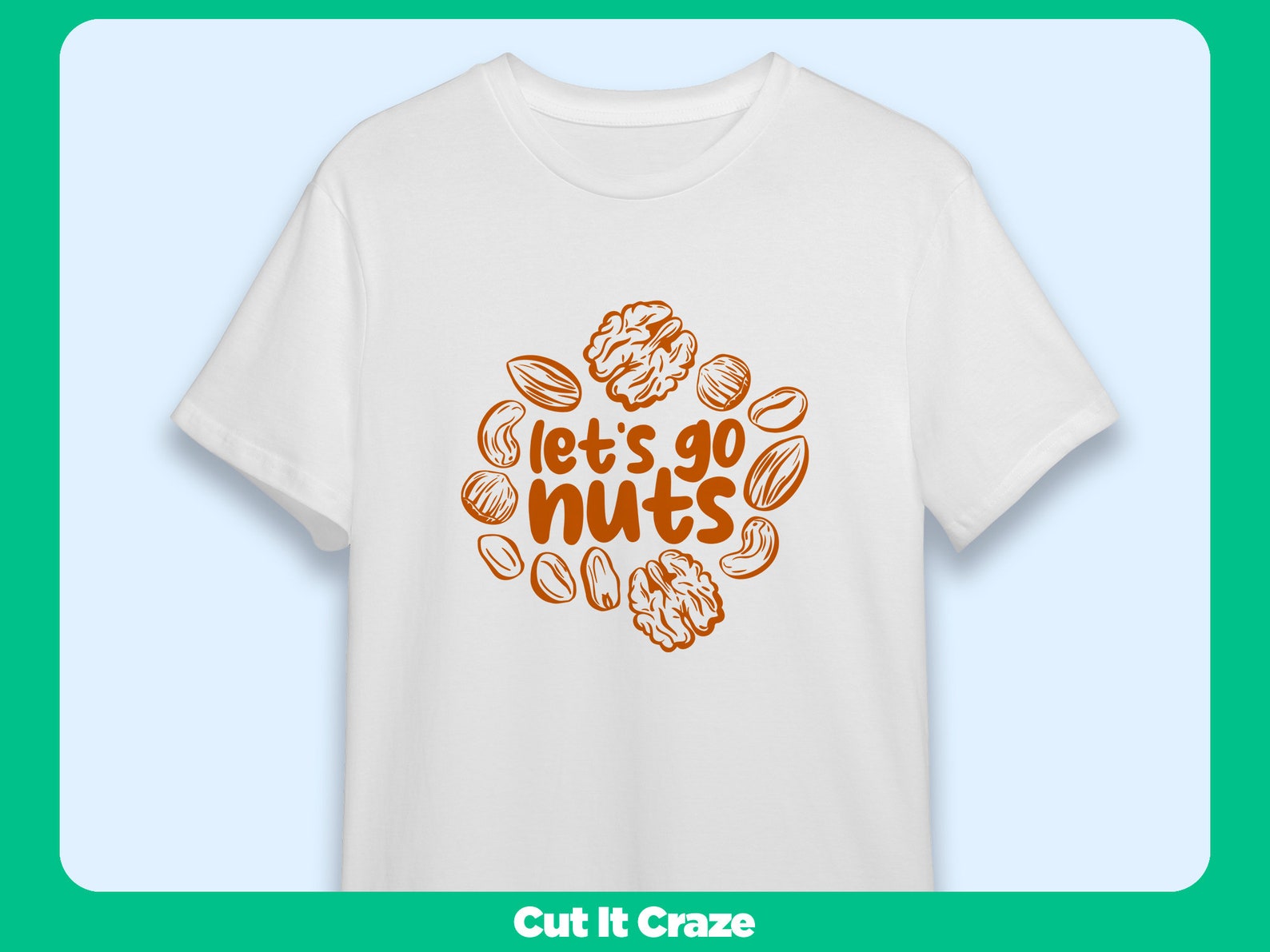 Let's Go Nuts / SVG Cut File for Cricut, Vibes, Inspirational Quote, T ...