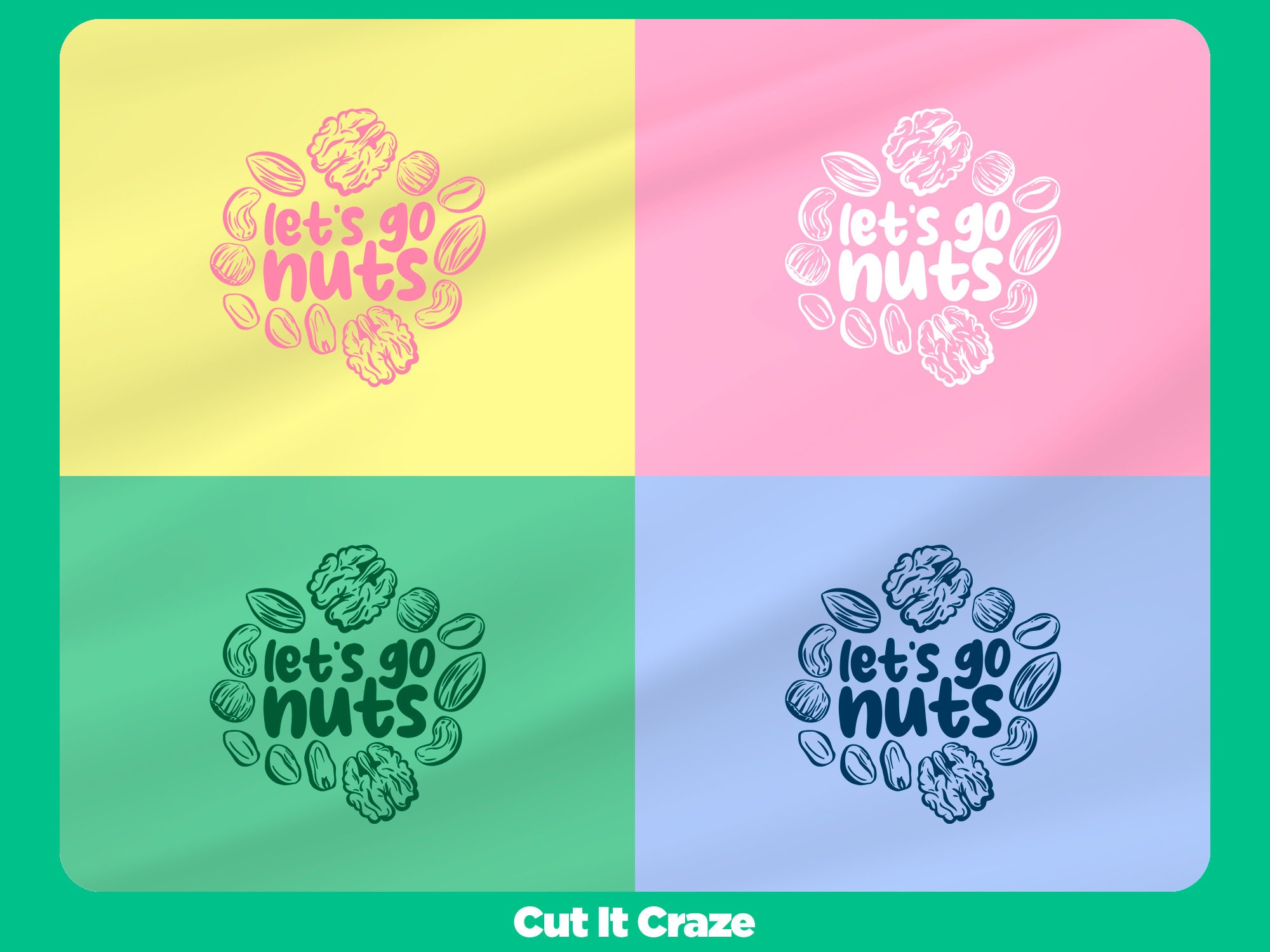 Let's Go Nuts / SVG Cut File for Cricut, Vibes, Inspirational Quote, T ...