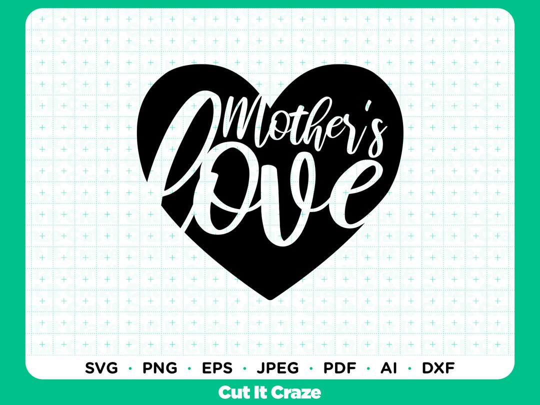Mother's Love / SVG Cut File for Cricut, Vibes, Inspirational Quote, T ...