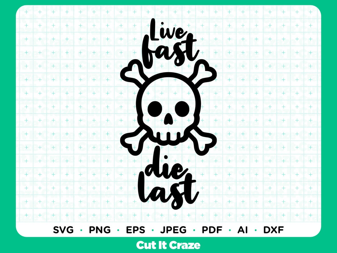 Live Fast Die Last / SVG Cut File for Cricut, T-shirt Design ...