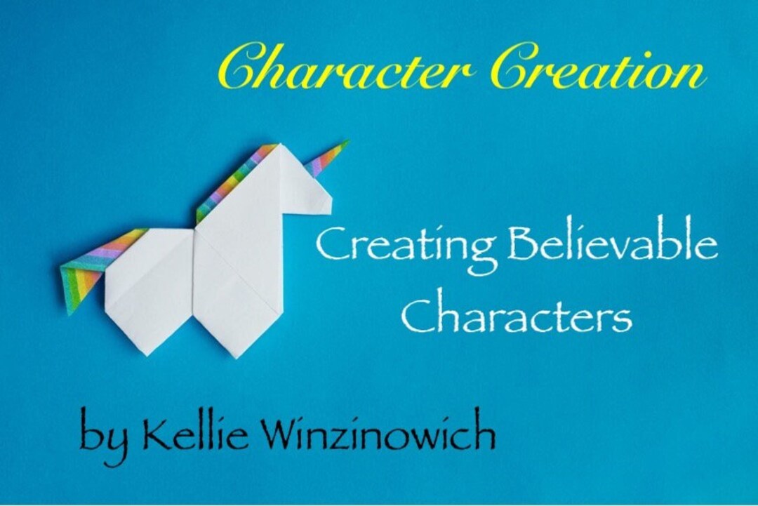 Character Creation A Guide for Authors to Create Believable Characters ...