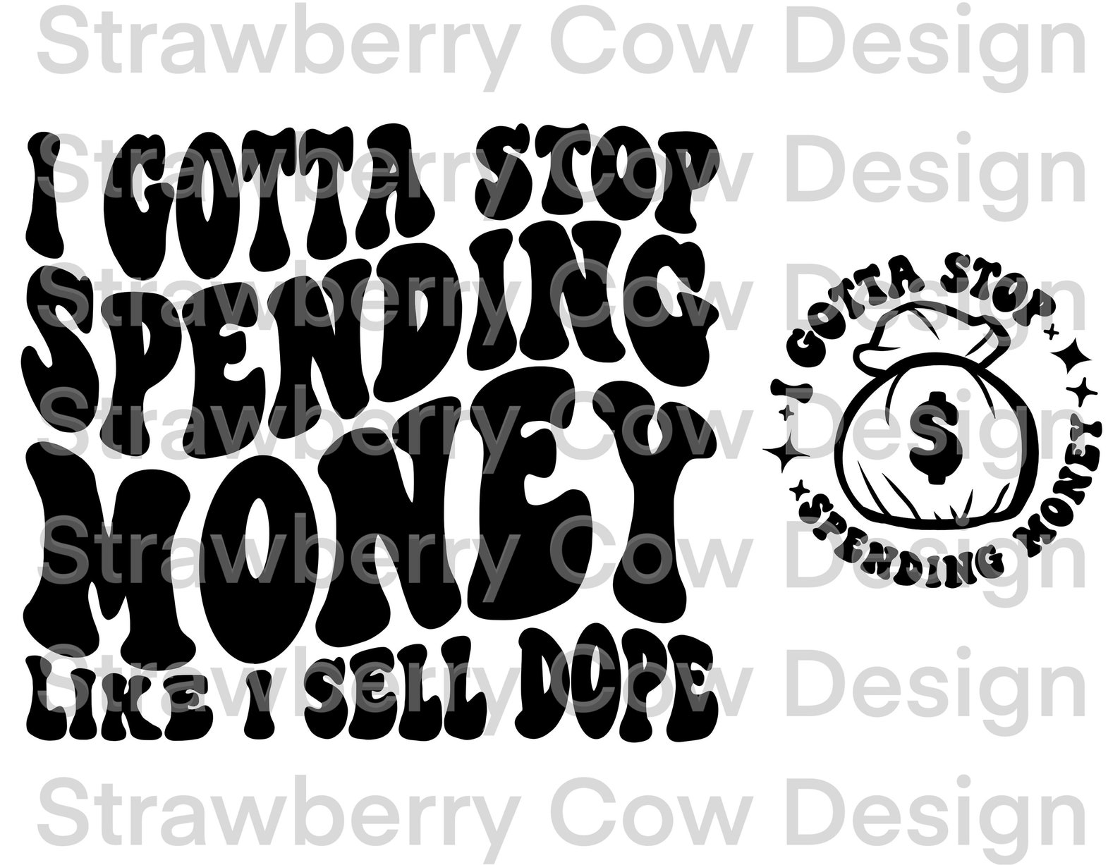 I Gotta Stop Spending Money Like I Sell Dope, Funny Png, Jpg, Pdf - Etsy