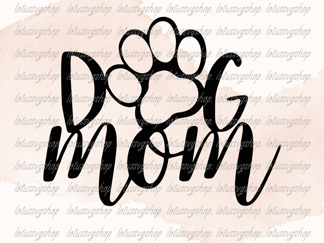 Dog Mom Svg, Dog Mom Png, Dog Mama Svg, Dog Mama Png, Dog Mother Svg ...