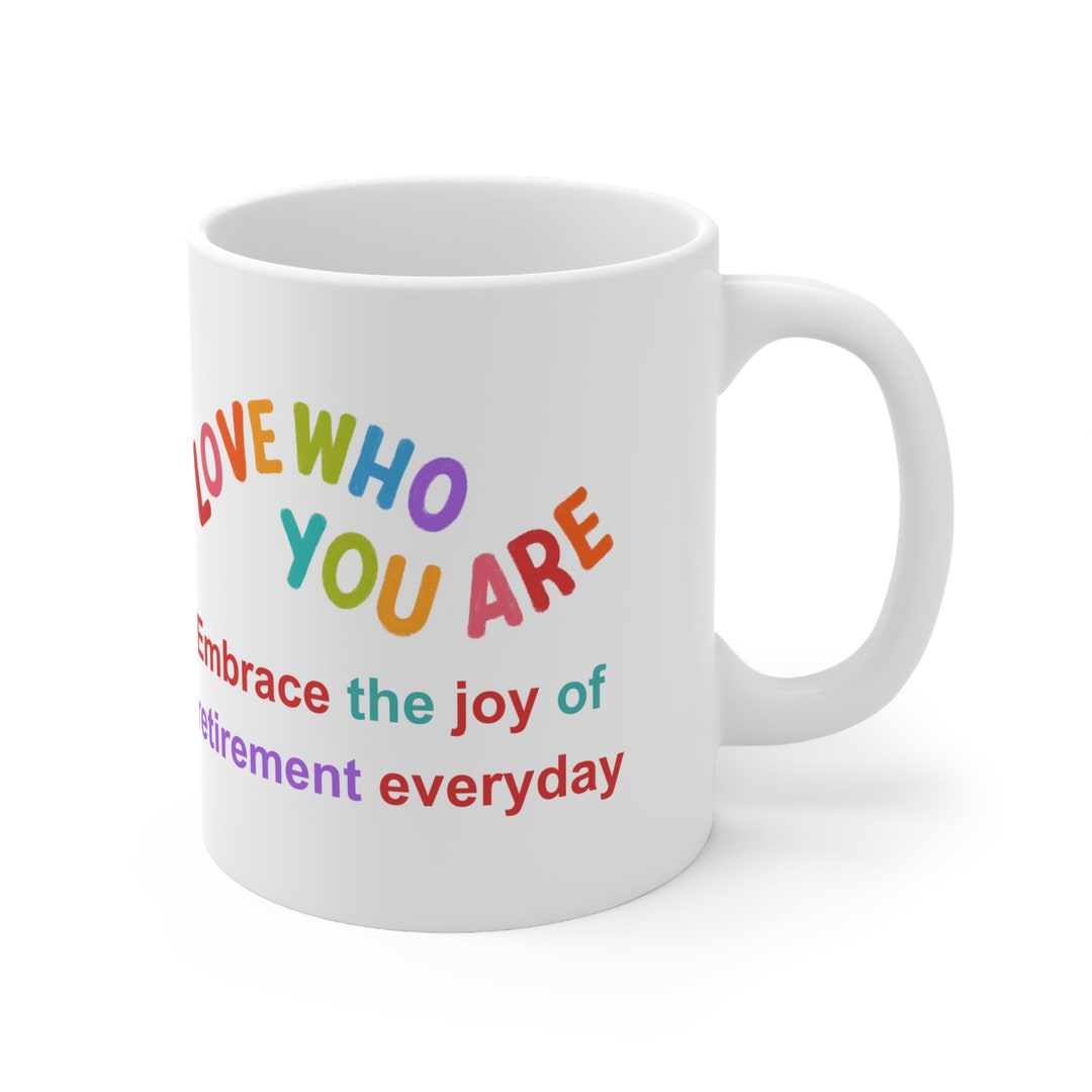 Rainbow Embrace the Joy of Retirement Everyday Mug - Etsy