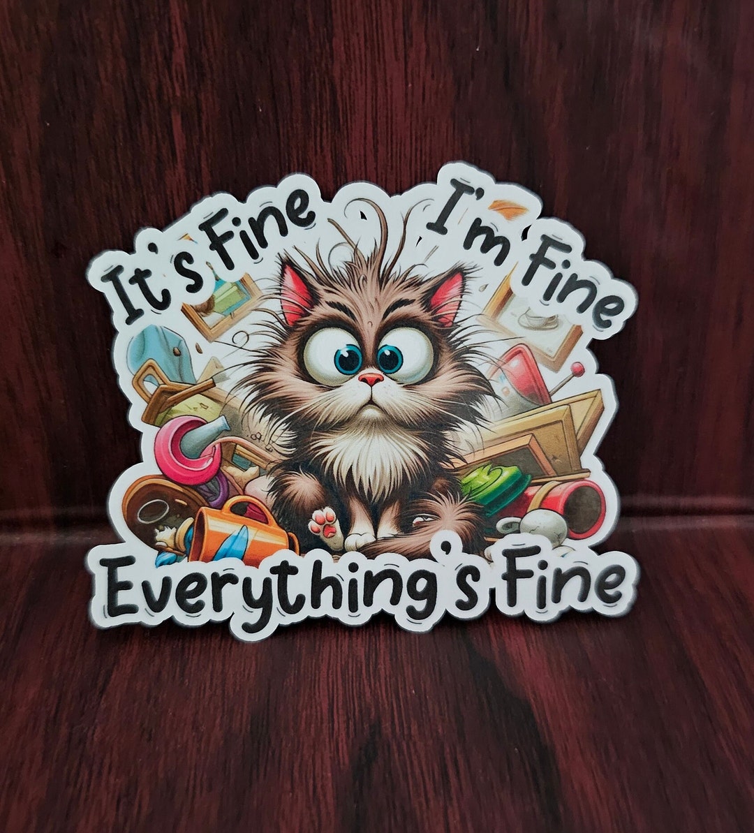 It's Fine I'm Fine Everything is Fine, Frazzled Cat Sticker, Funny Cat ...
