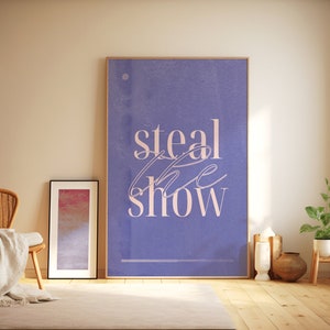 Printable Affirmation Poster: Steal the Show / Inspirational Prints ...