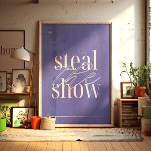 Printable Affirmation Poster: Steal the Show / Inspirational Prints ...