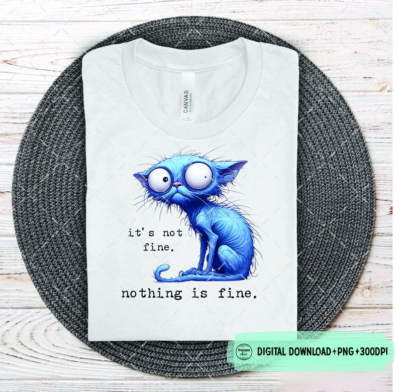 It's Not Fine. Nothing is Fine. Sublimation, DTF, PNG 300 DPI - Creepy ...
