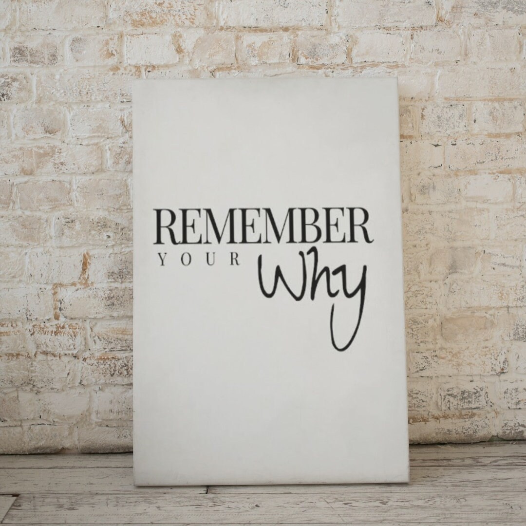 Remember Your Why Poster or Canvas Motivational Quotes Art - Etsy