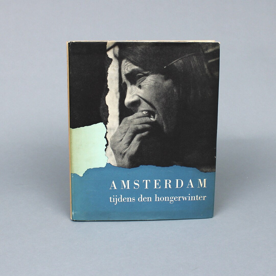 Photobook: Amsterdam During the Hunger Winter Cas Oorthuys, Emmy ...