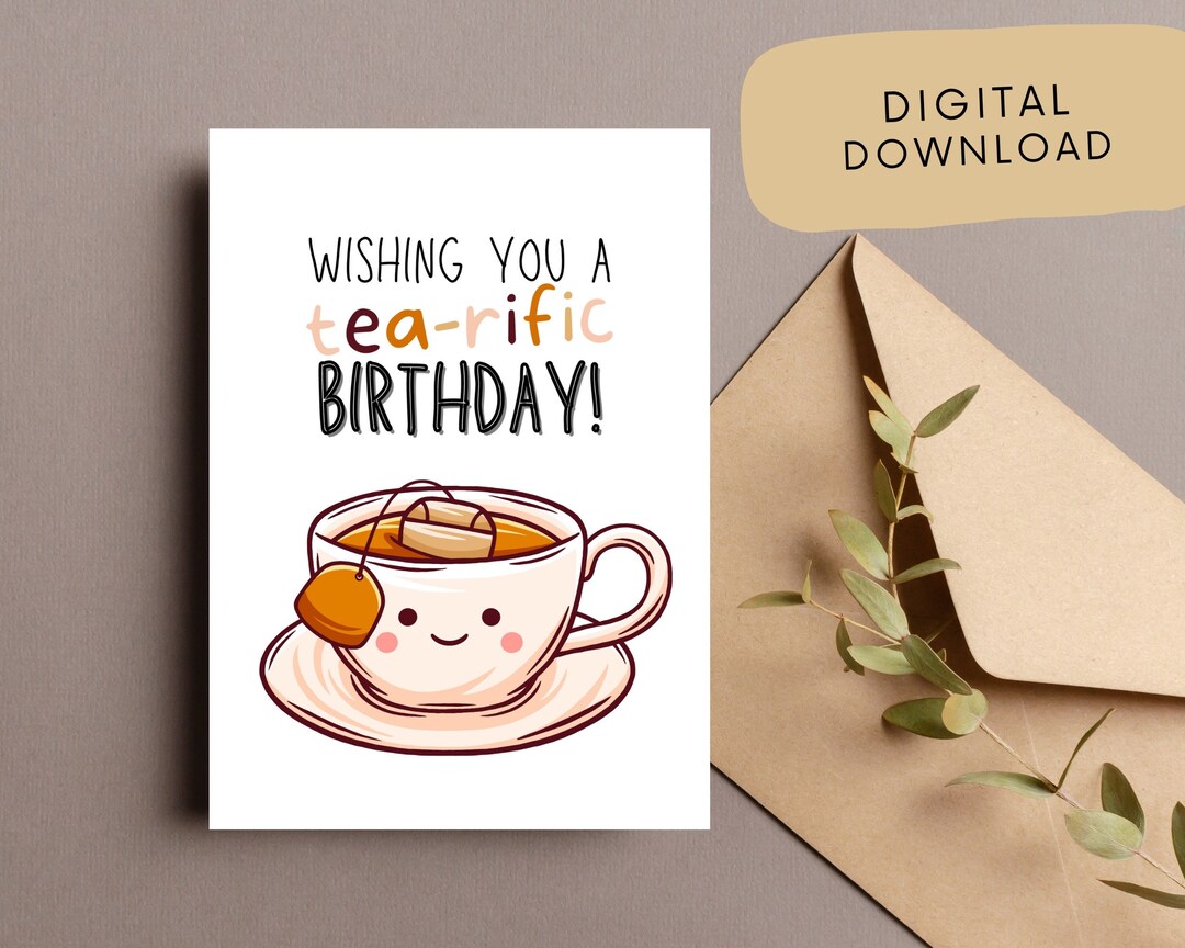 Wishing You a Tea-rific Birthday Card, Printable Pun Birthday Card ...
