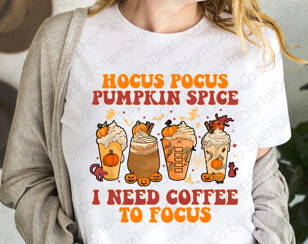 Hocus Pocus Pumpkin Spice I Need Coffee to Focus T-shirt - Etsy