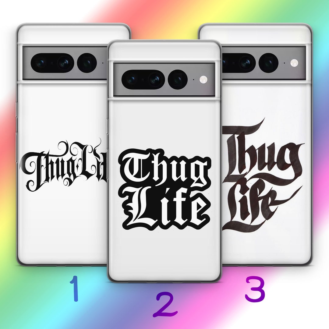 Thug Life 4 Phone Case for Google Pixel 6 6A 7 7A 8 8A 9 9A 10 Pro XL ...