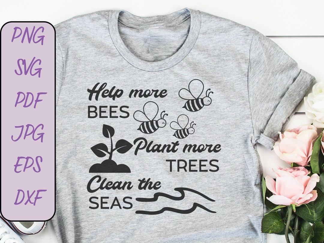 Earth Day T-shirt Design, Help Bees Plant Trees Clean Seas, Sublimation ...