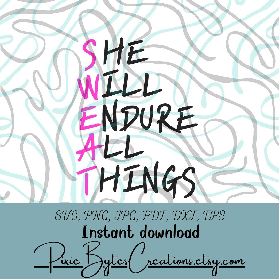 She Will Endure All Things SVG Mental Health Self Love Strength SWEAT ...