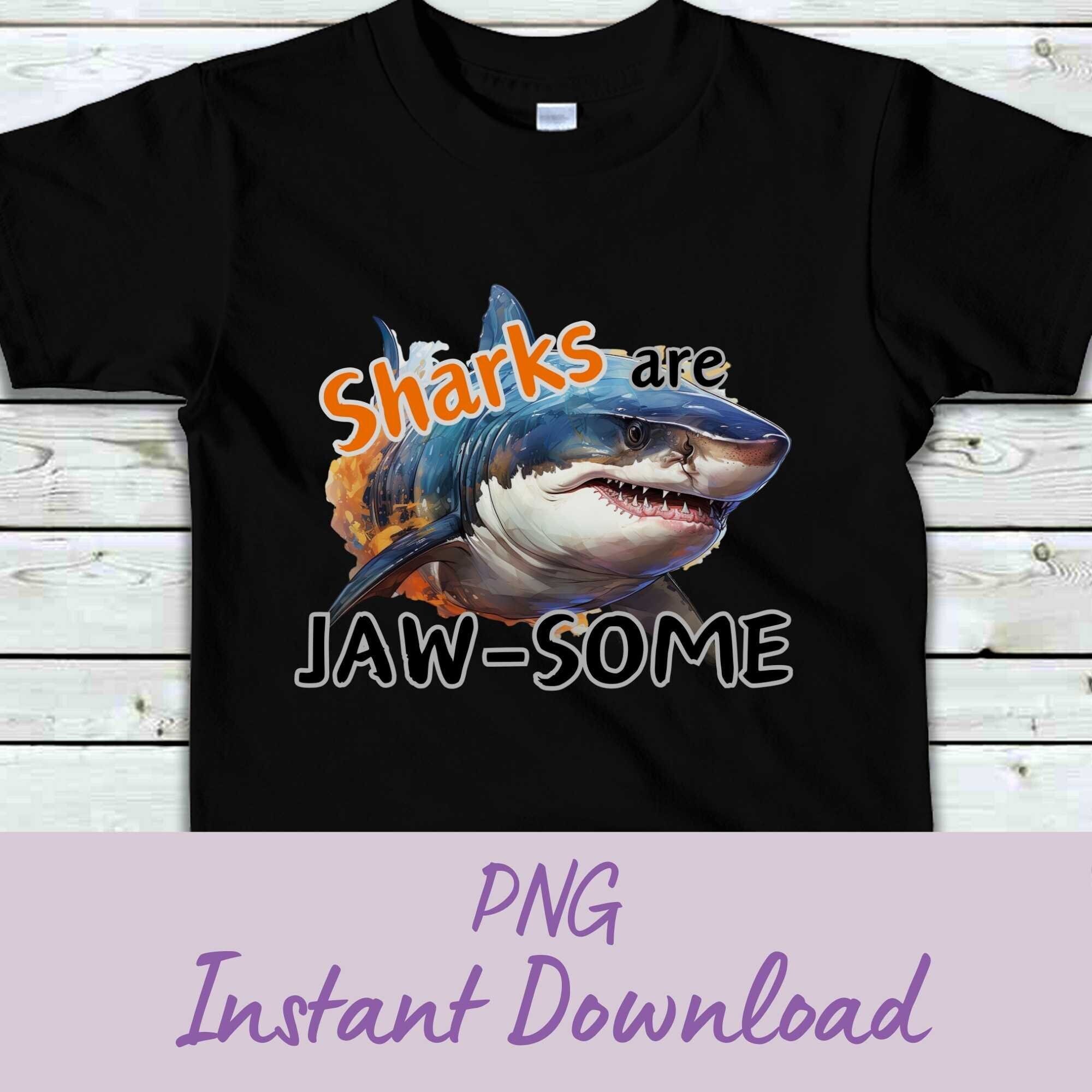 Sharks Are Jaw-some Shark Bite PNG Shark Digital Download T-shirt ...