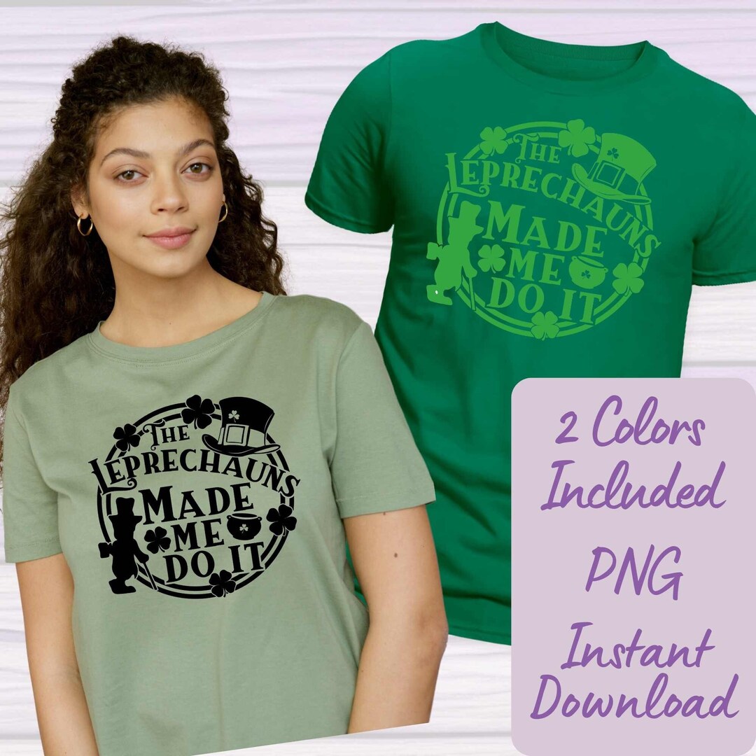 St Patrick's Day SVG Irish PNG Shamrock Svg Clover Svg Lucky Svg Leprechauns Made Me Do It Svg ...