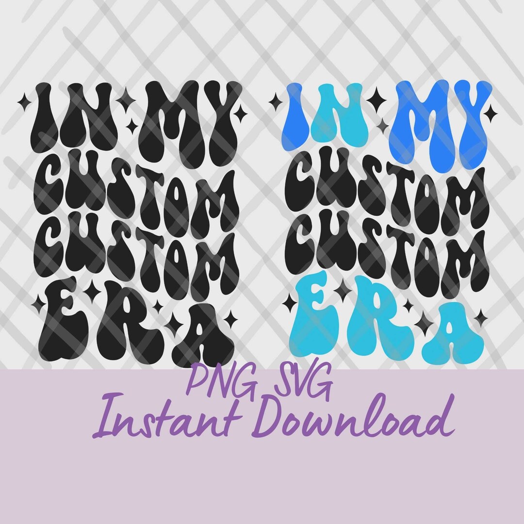 Personalized in My Era Png Custom in My Era Svg My Era Svg Png Trendy Custom Png Custom My Era ...