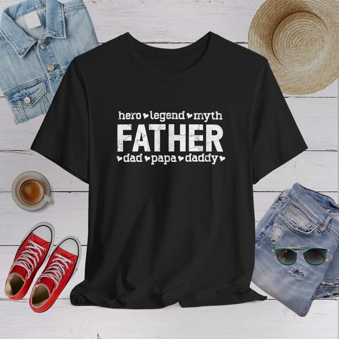 Hero Legend Myth Father Dad Papa Daddy Tee, Funny Father's Day Gift ...