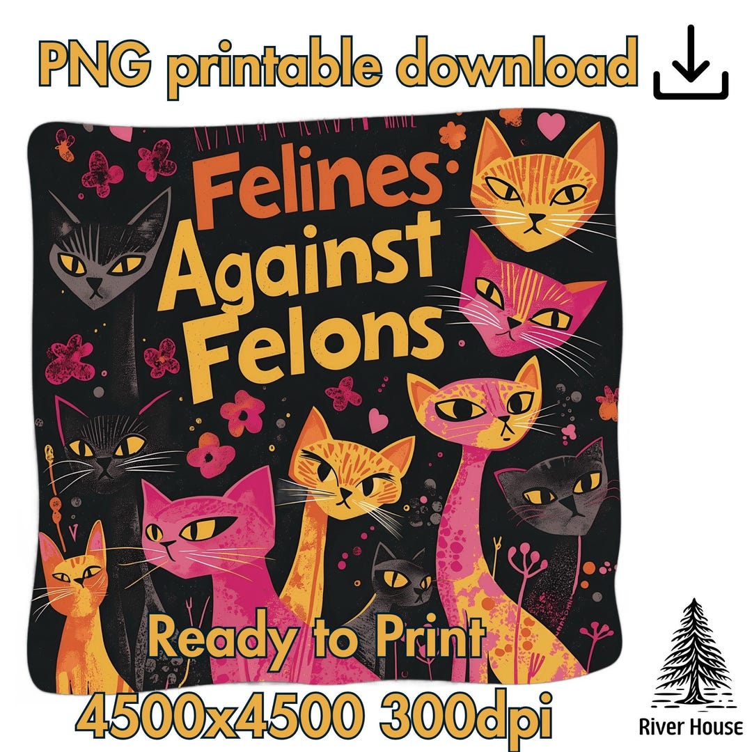 Felines Against Felons Printable PNG Download, Retro DNC Clip Art ...