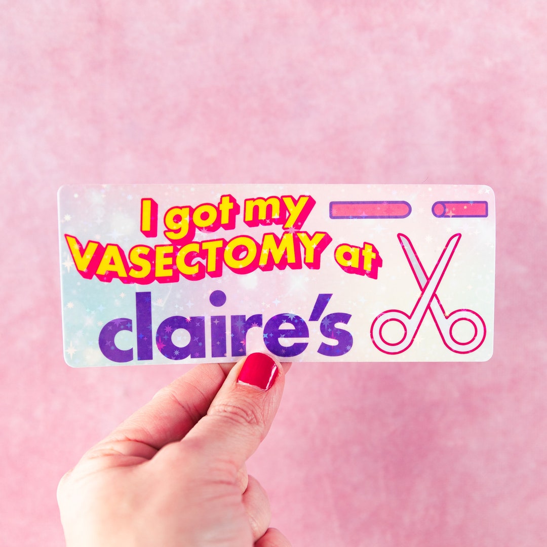 I Got My Vasectomy at Claire's Sticker Holographic - Etsy