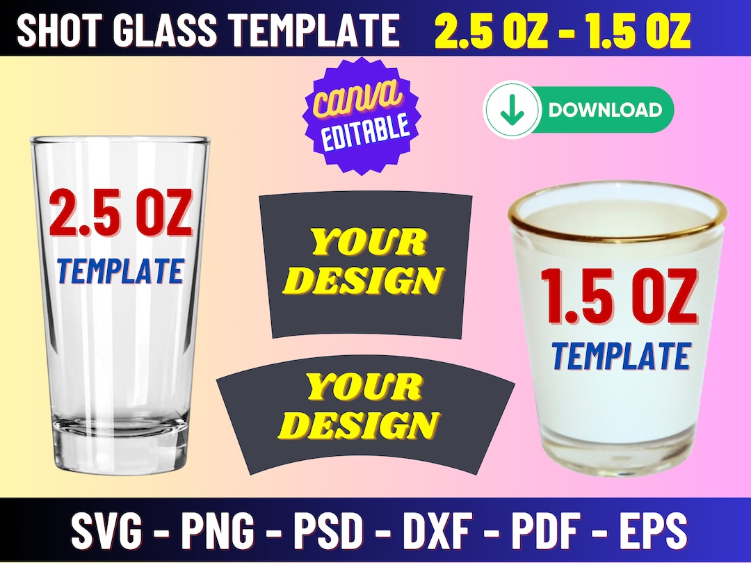 1.5 Oz Shot Glass Template, 2.5 Oz Shot Glass Template, 1.5 Oz , 2.5 Oz ...