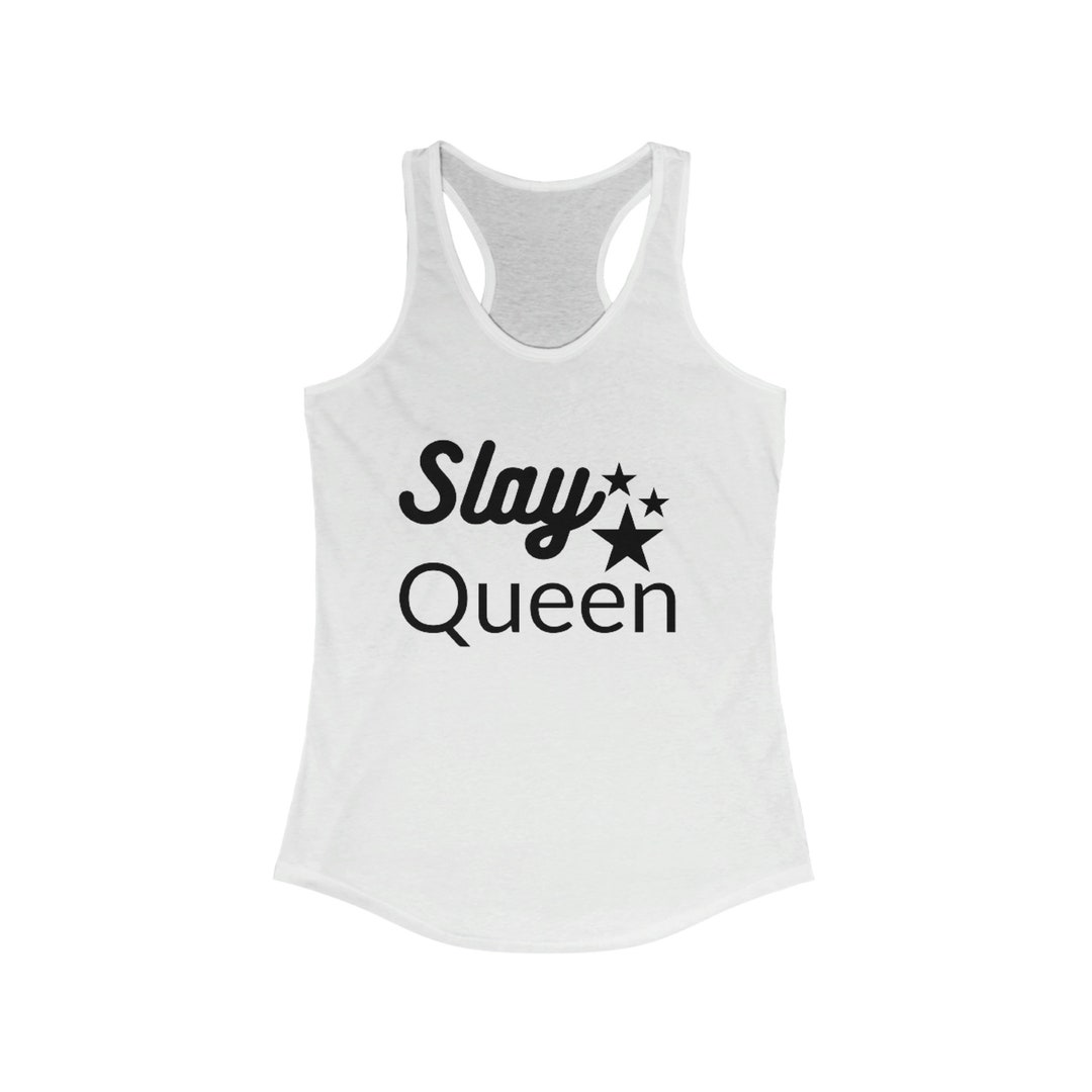 Slay Queen Tank Top Women's Ideal Racerback Shirt - Etsy