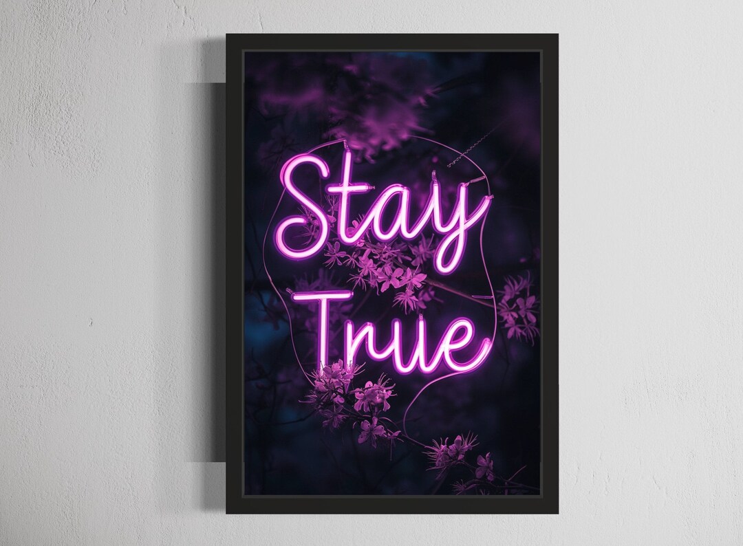 Stay True Neon Printable Art (aspect Ratio 2:3). SALE 50% OFF - Etsy