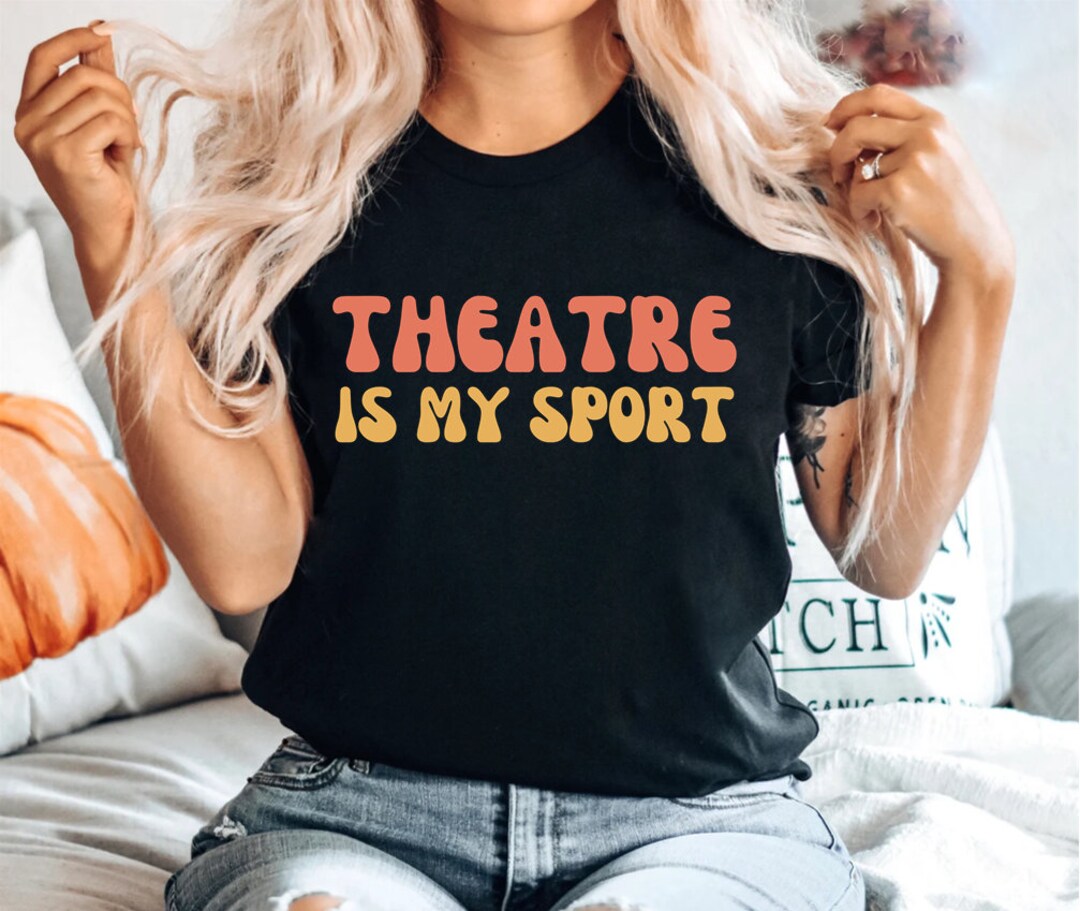 Funny Theater Shirt Actor Shirt Actress Shirt Acting Shirt - Etsy
