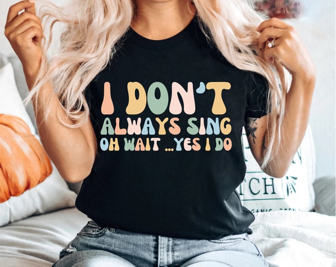 Funny Shirt Theatre Shirt Singer Shirt Music Lover Gift Singing Shirt ...