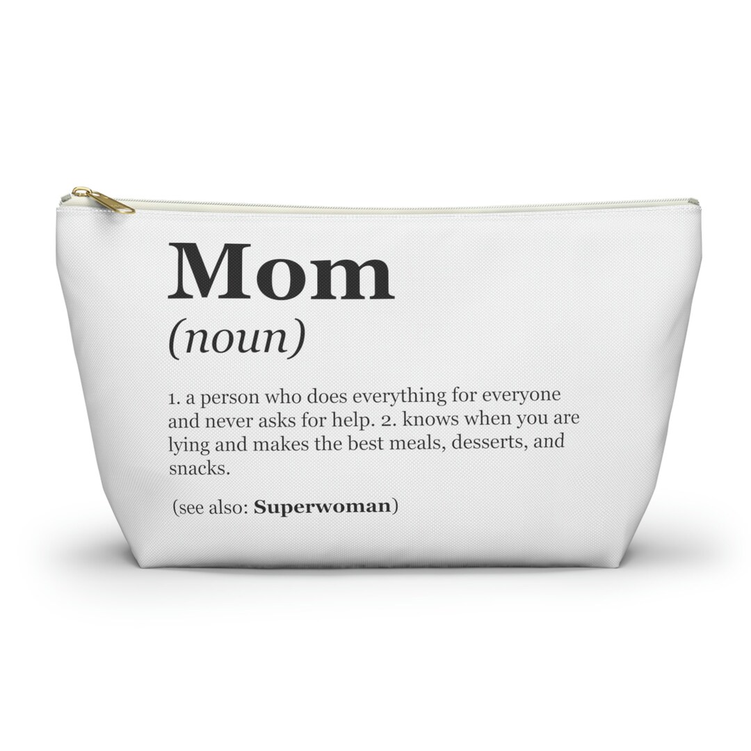Mom Definition Accessory Pouch W T-bottom, Mother's Day Gift, Birthday ...