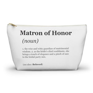 Matron of Honor Definition Accessory Pouch W T-bottom, Bridal Party ...
