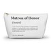 Matron of Honor Definition Accessory Pouch W T-bottom, Bridal Party ...