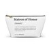 Matron of Honor Definition Accessory Pouch W T-bottom, Bridal Party ...