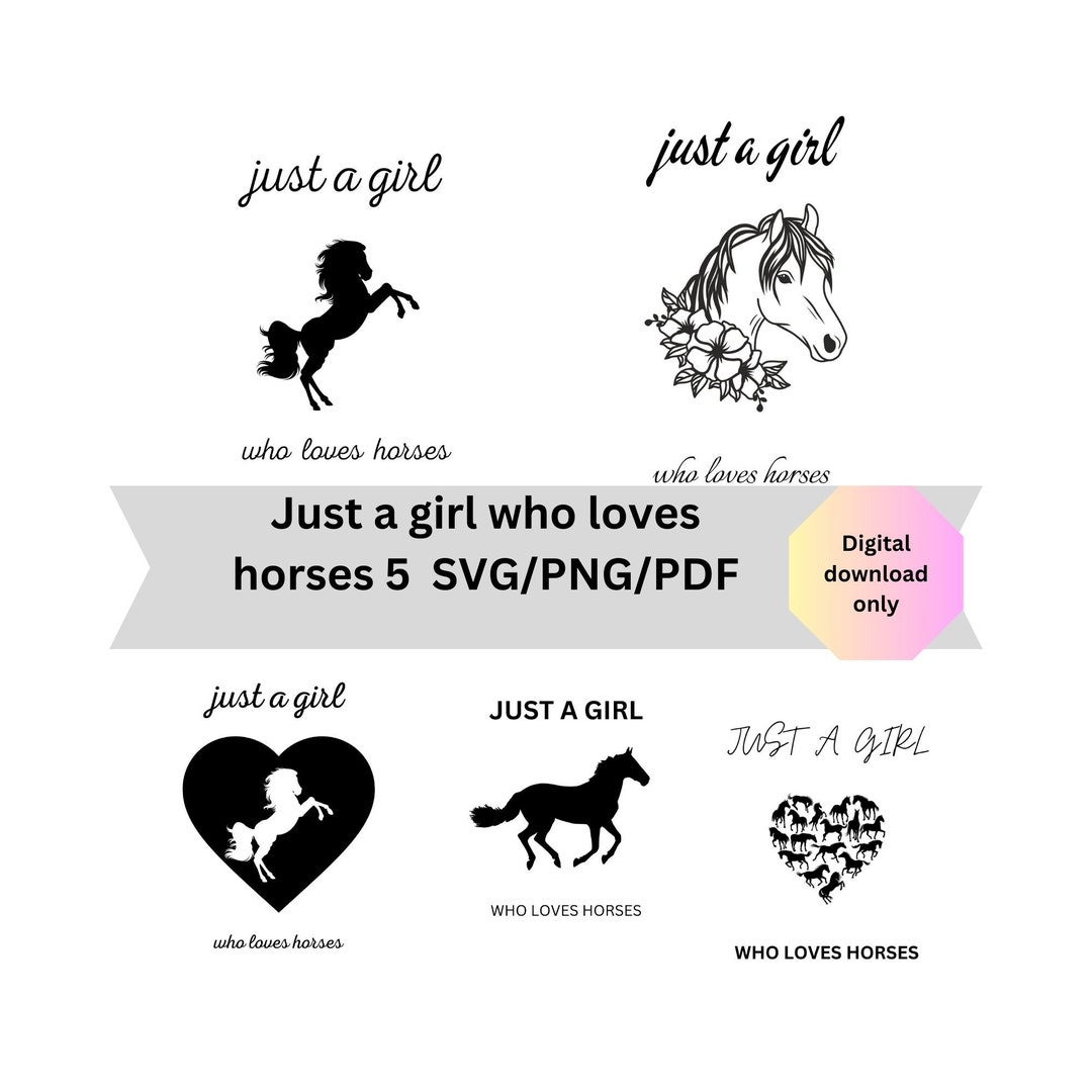 Digital SVG/PNP/JPEG Download Just a Girl Who Loves Horses 5 Files - Etsy