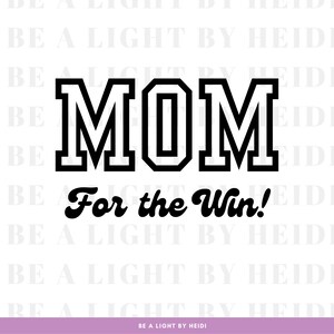 Mom for the Win! SVG & PNG Instant Digital File Download - Etsy