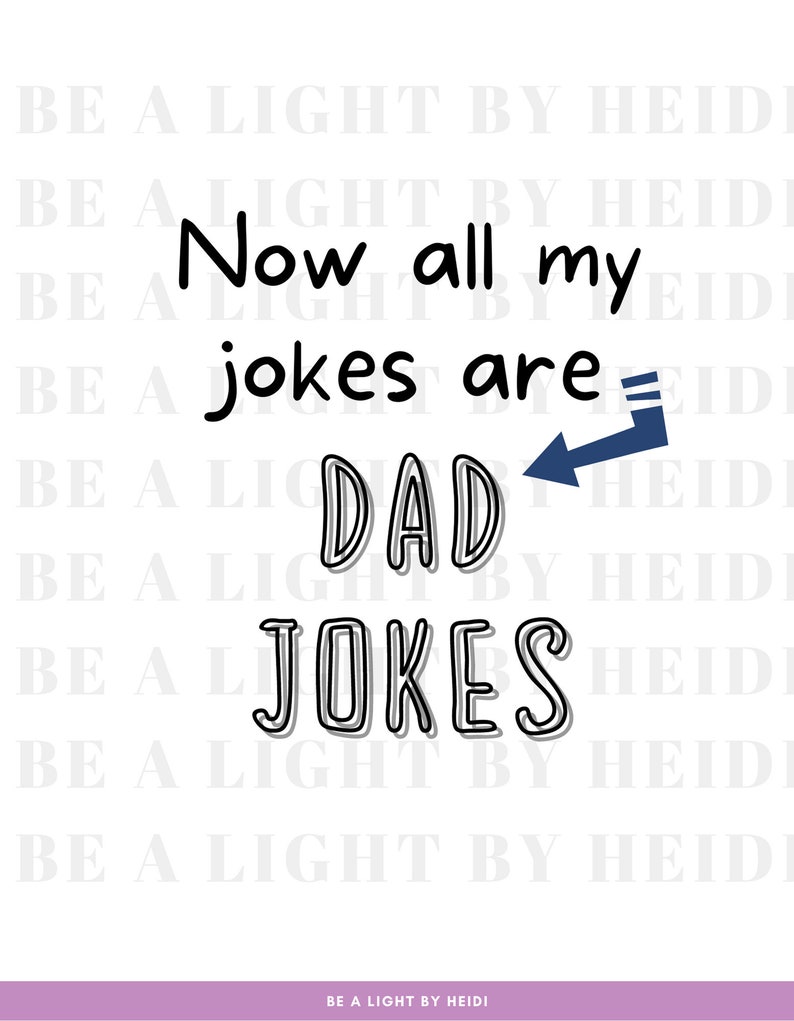 Now All My Jokes Are Dad Jokes PNG & SVG Digital File - Etsy