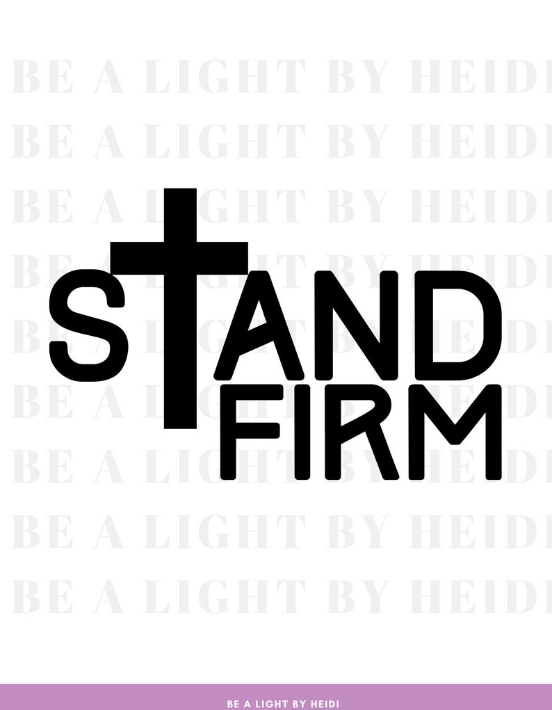 Stand Firm -- PNG & SVG Digital File Instant Download - Etsy