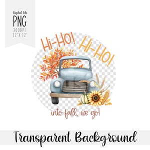 Fall Clipart Into Fall We Go - Blue Fall Farm Truck PNG, Sunflower ...