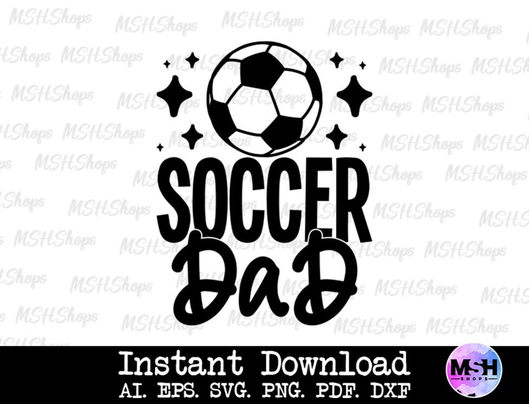 Soccer Dad Svg, Soccer, Soccer Svg, Dad Svg, Dad Soccer Svg, Soccer ...