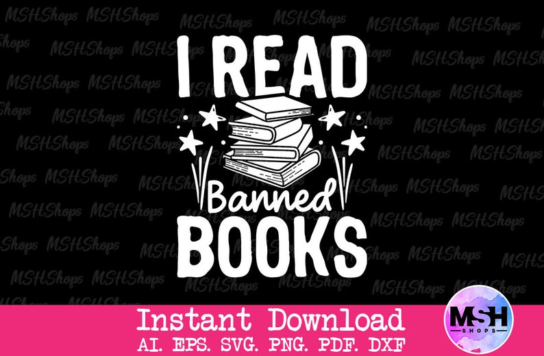 I Read Banned Books Svg, Banned Svg, Books Svg, Books Shirt, Svg, Dxf ...