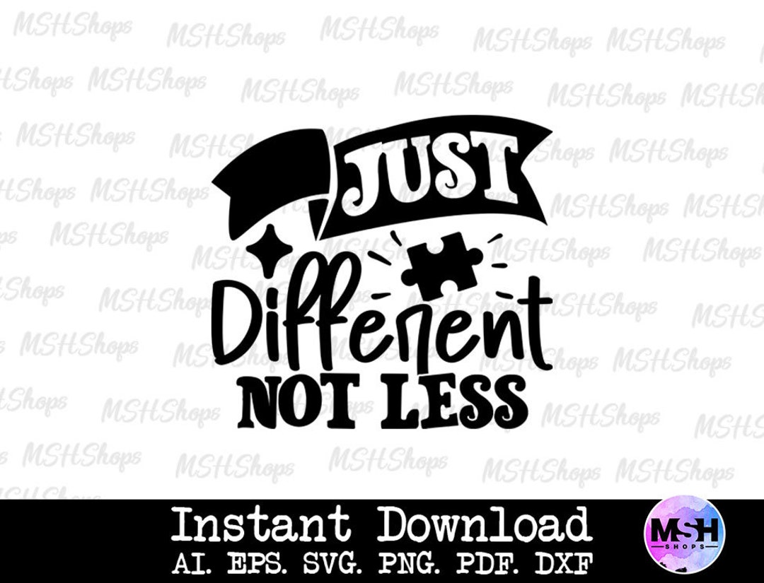 Just Different Not Less Svg,autism Svg,autism Awareness Svg,autism ...