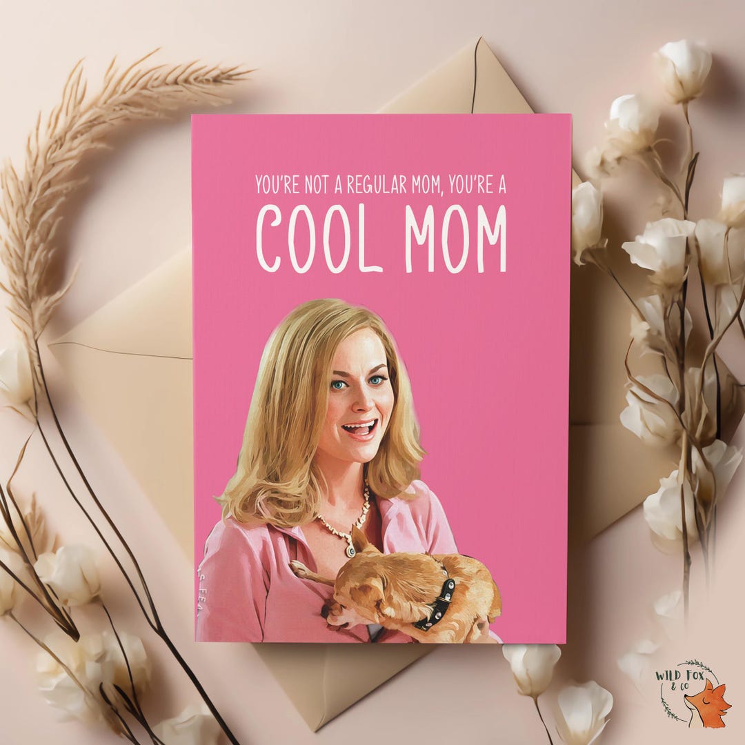 You're Not a Regular Mom, You're a Cool Mom!- Mean Girls Card! - Etsy